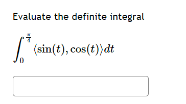 Solved Evaluate the definite integral ∫04π sin(t),cos(t) dt | Chegg.com