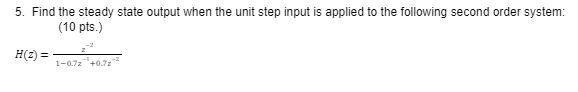 Solved 5. Find the steady state output when the unit step | Chegg.com