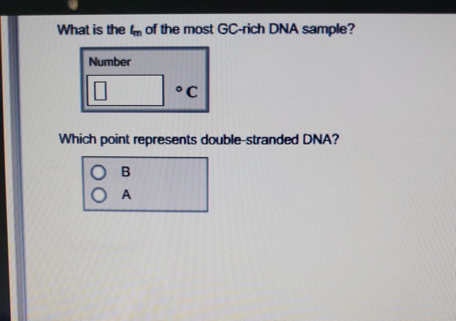 Solved What is the im of the most GC-rich DNA sample? Number | Chegg.com
