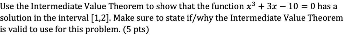 Solved Use the Intermediate Value Theorem to show that the | Chegg.com