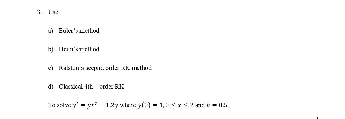 Solved 3. Use a) Euler's method b) Heun's method c) | Chegg.com