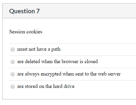 Solved Question 7 Session cookies must not have a path are | Chegg.com