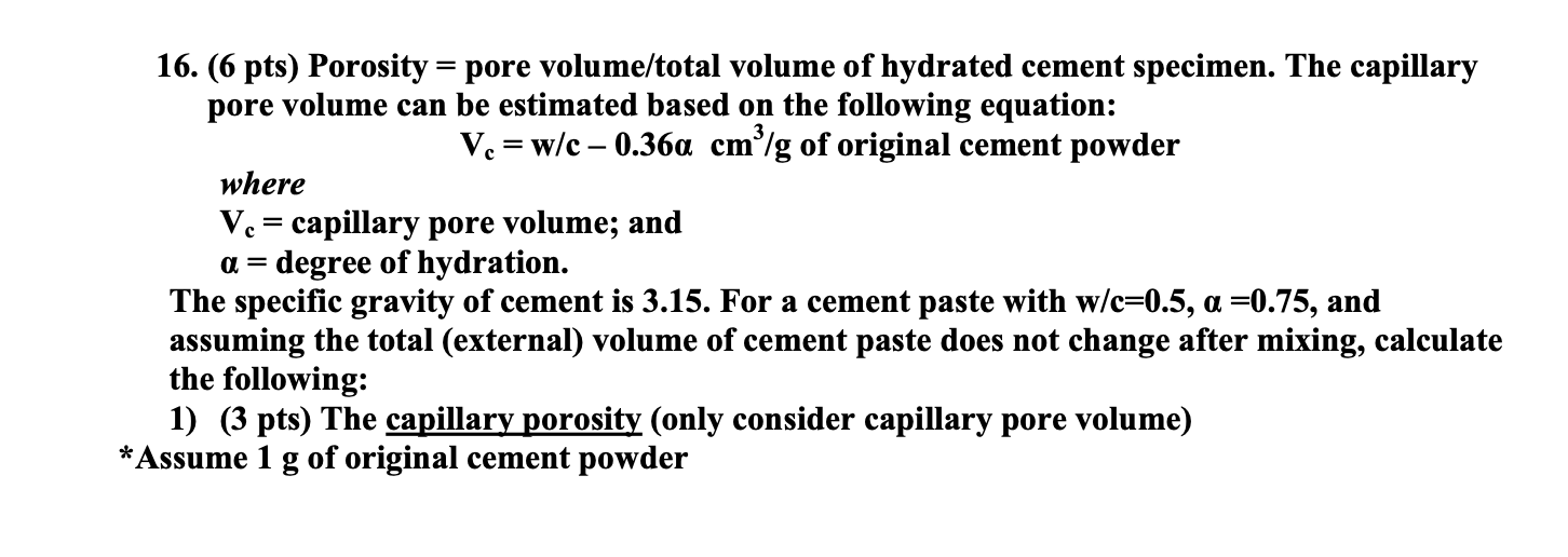 Solved = 16. (6 pts) Porosity = pore volume/total volume of | Chegg.com