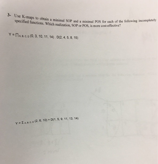 Solved Use K - maps to obtain a minimal SOP and a minimal | Chegg.com