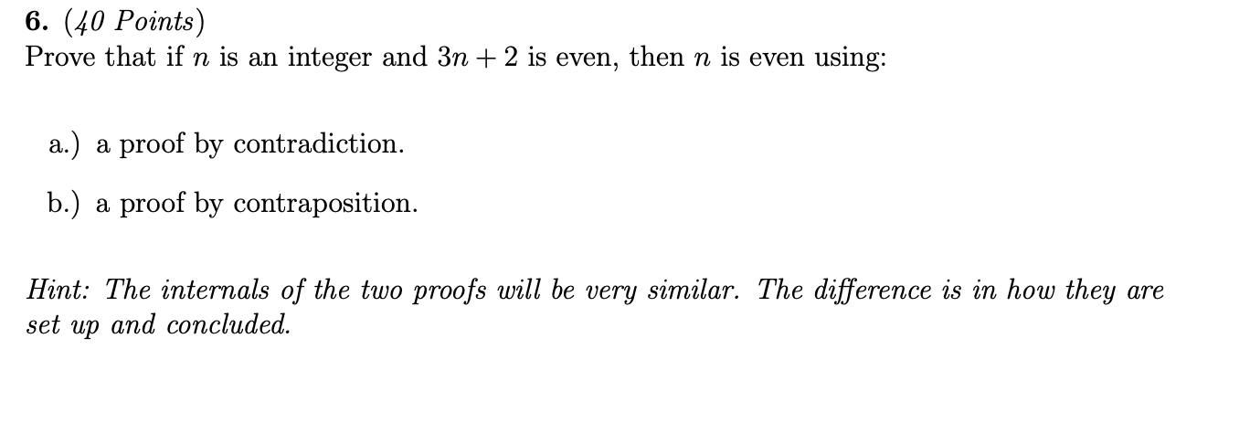 Solved 6. (40 Points) Prove that if n is an integer and 3n + | Chegg.com