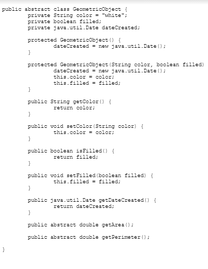 Solved public abstract class GeometricObject { private | Chegg.com
