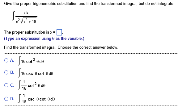 Solved Give the proper trigonometric substitution and find | Chegg.com