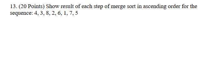 Solved by an EXPERT (20 ﻿Points) ﻿Show result of ﻿each step of ﻿merge | Chegg.com