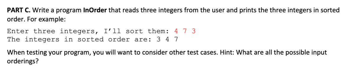 Solved PART C. Write a program InOrder that reads three | Chegg.com