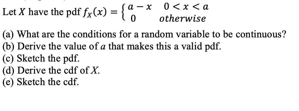 Solved Let X have the pdf fX(x)={a−x00 | Chegg.com
