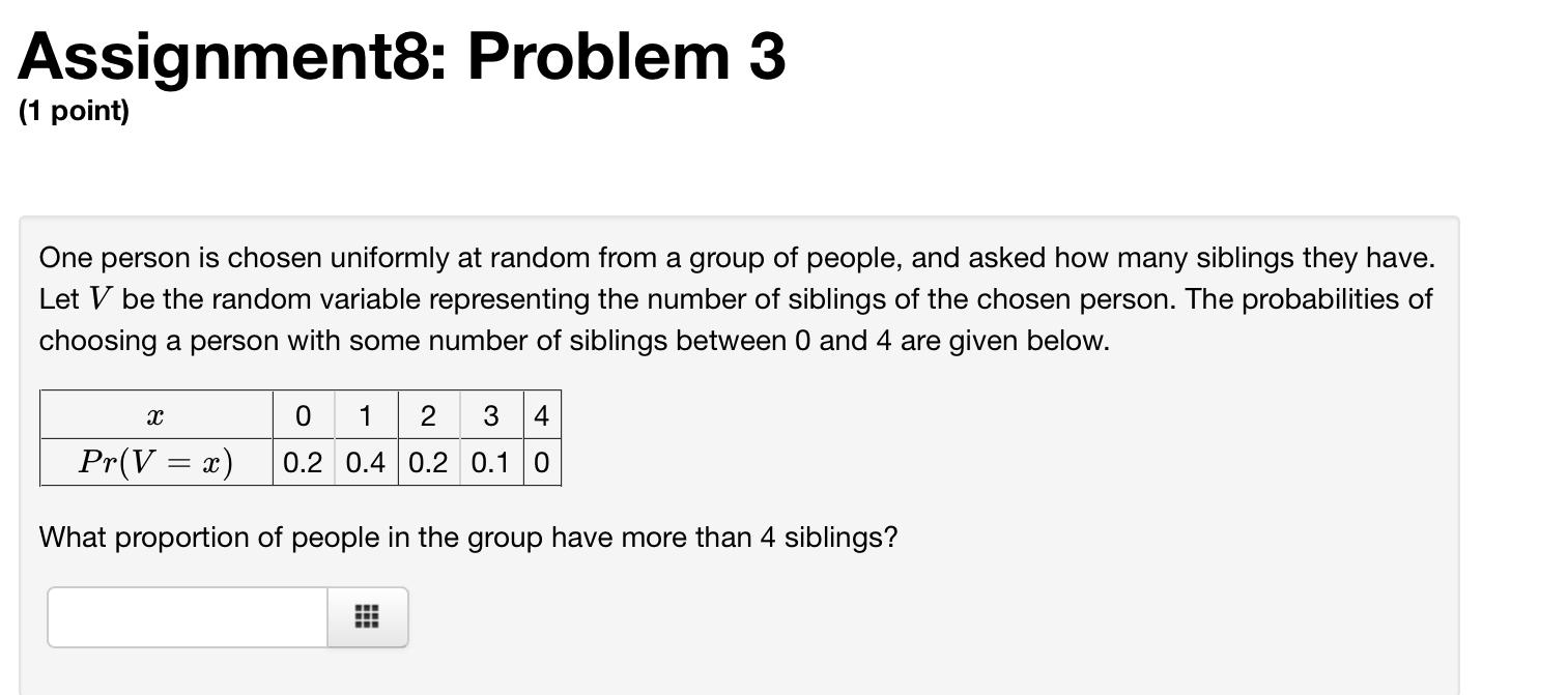 Solved Assignment8: Problem 3 (1 point) One person is chosen | Chegg.com