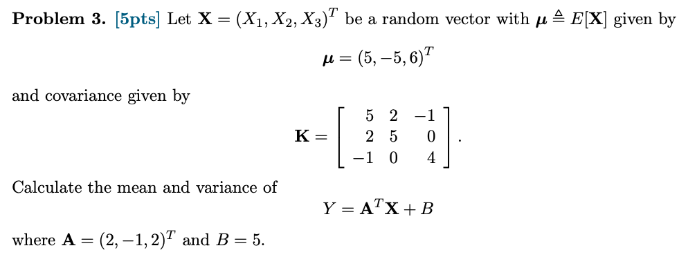 Solved Problem 3. [5pts] Let X=(X1,X2,X3)T be a random | Chegg.com