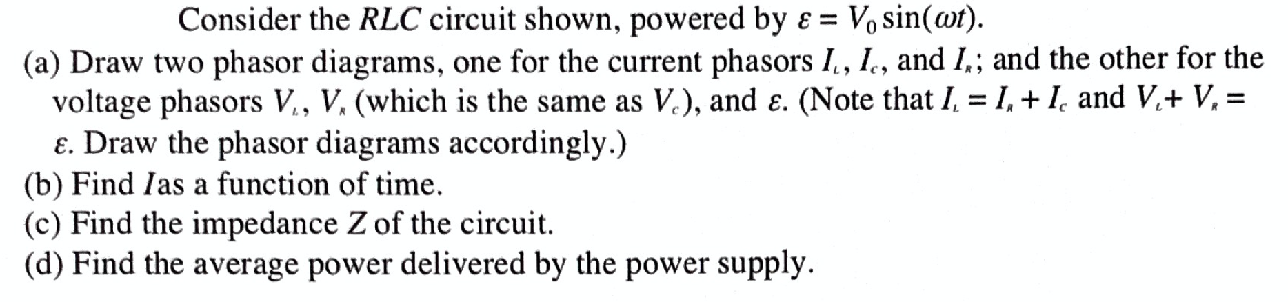 Solved Consider the RLC circuit shown, powered by ε = V, | Chegg.com