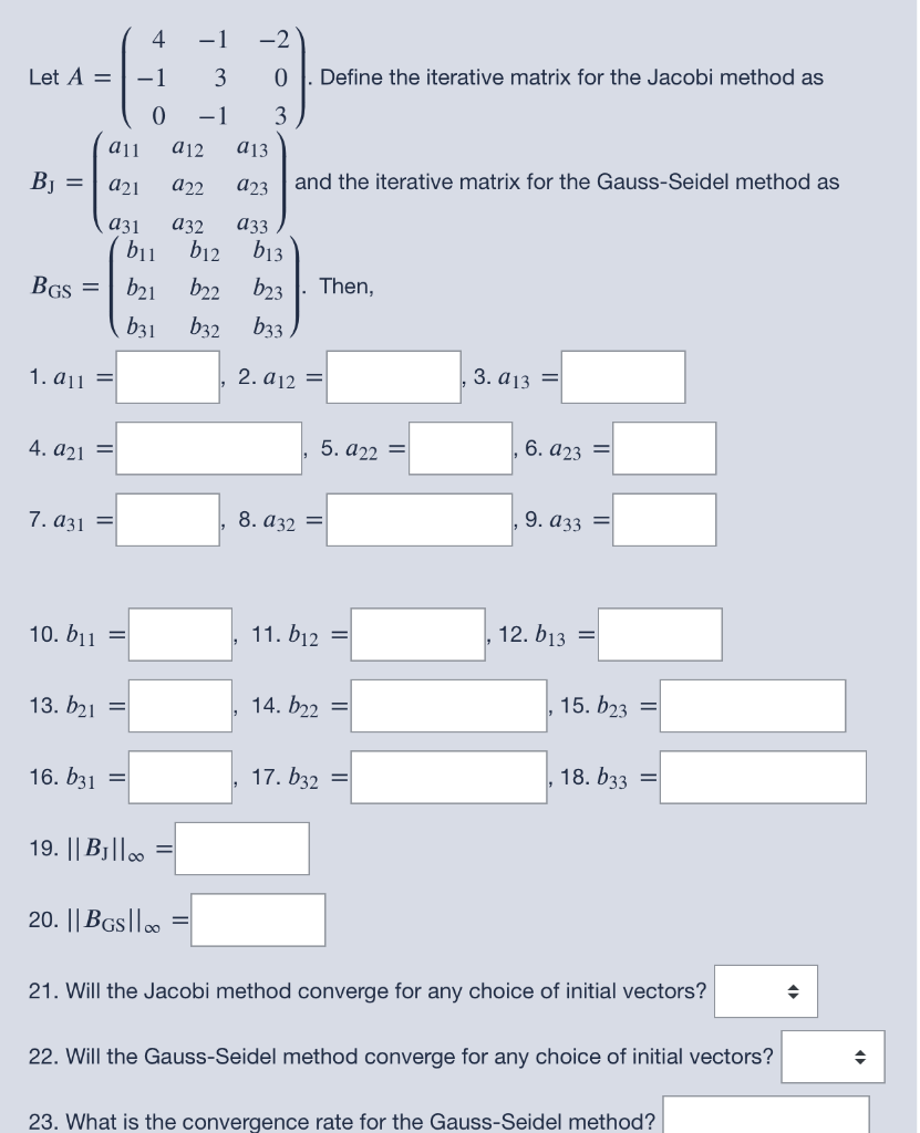 Solved 4 -2 ! بیا Let A = -1 0 Define the iterative matrix | Chegg.com