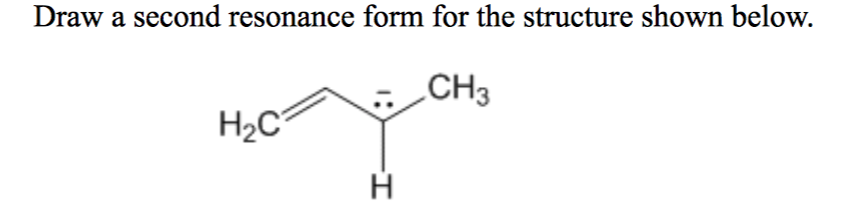 Solved Draw a second resonance form for the structure shown | Chegg.com