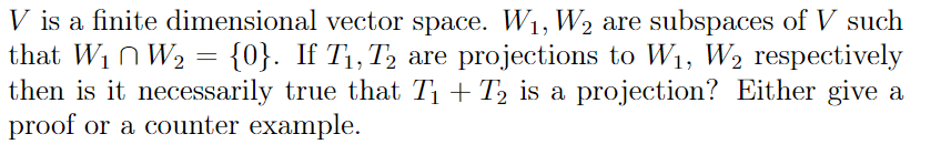 Solved V is a finite dimensional vector space. W1,W2 are | Chegg.com
