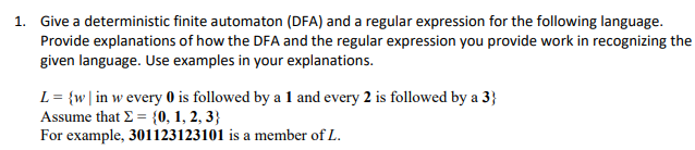 Solved 1. Give a deterministic finite automaton (DFA) and a | Chegg.com