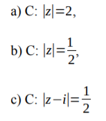 Solved ſ cos (2) z +Z zp 3 с a) C: zl=2, 2' b) C: \z = | Chegg.com