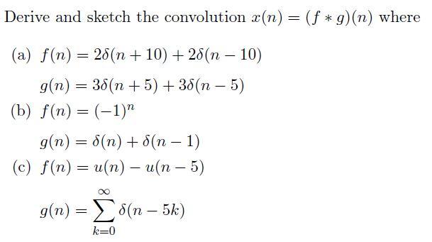 Solved Derive And Sketch The Convolution X N F G N