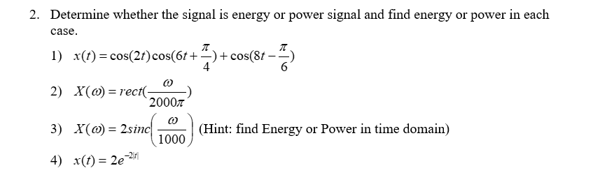 Solved 2. Determine whether the signal is energy or power | Chegg.com