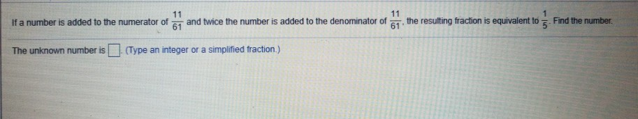 Solved If a number is added to the numerator of 11/61 and | Chegg.com