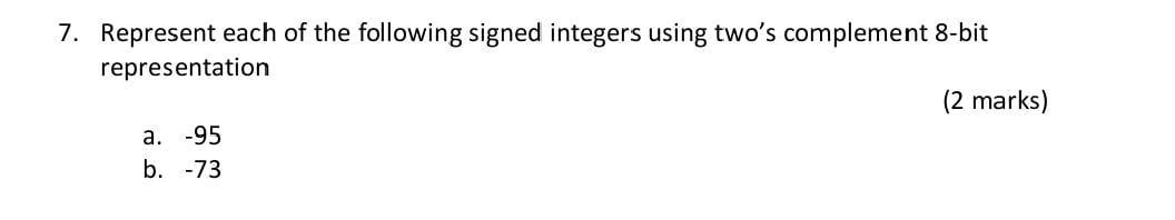 Solved 7. Represent each of the following signed integers | Chegg.com