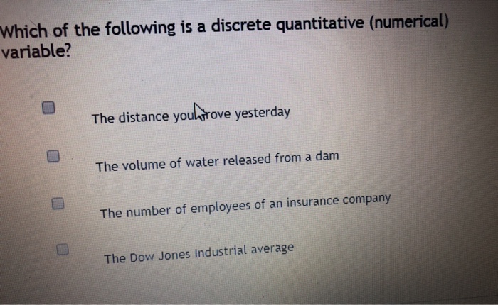 Solved Which of the following is a discrete quantitative | Chegg.com