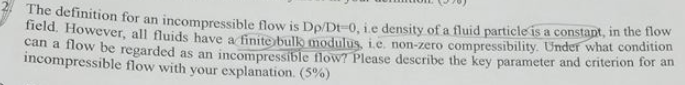 Solved The definition for an incompressible flow is Dρ/Dt=0, | Chegg.com