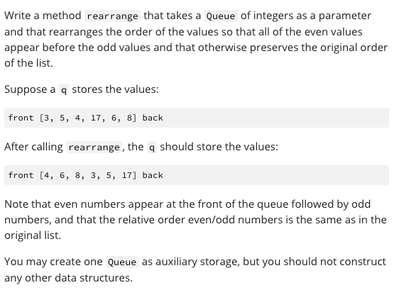 Solved Write a method rearrange that takes a Queue of | Chegg.com