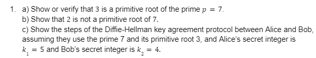 Solved 1. a) Show or verify that 3 is a primitive root of | Chegg.com