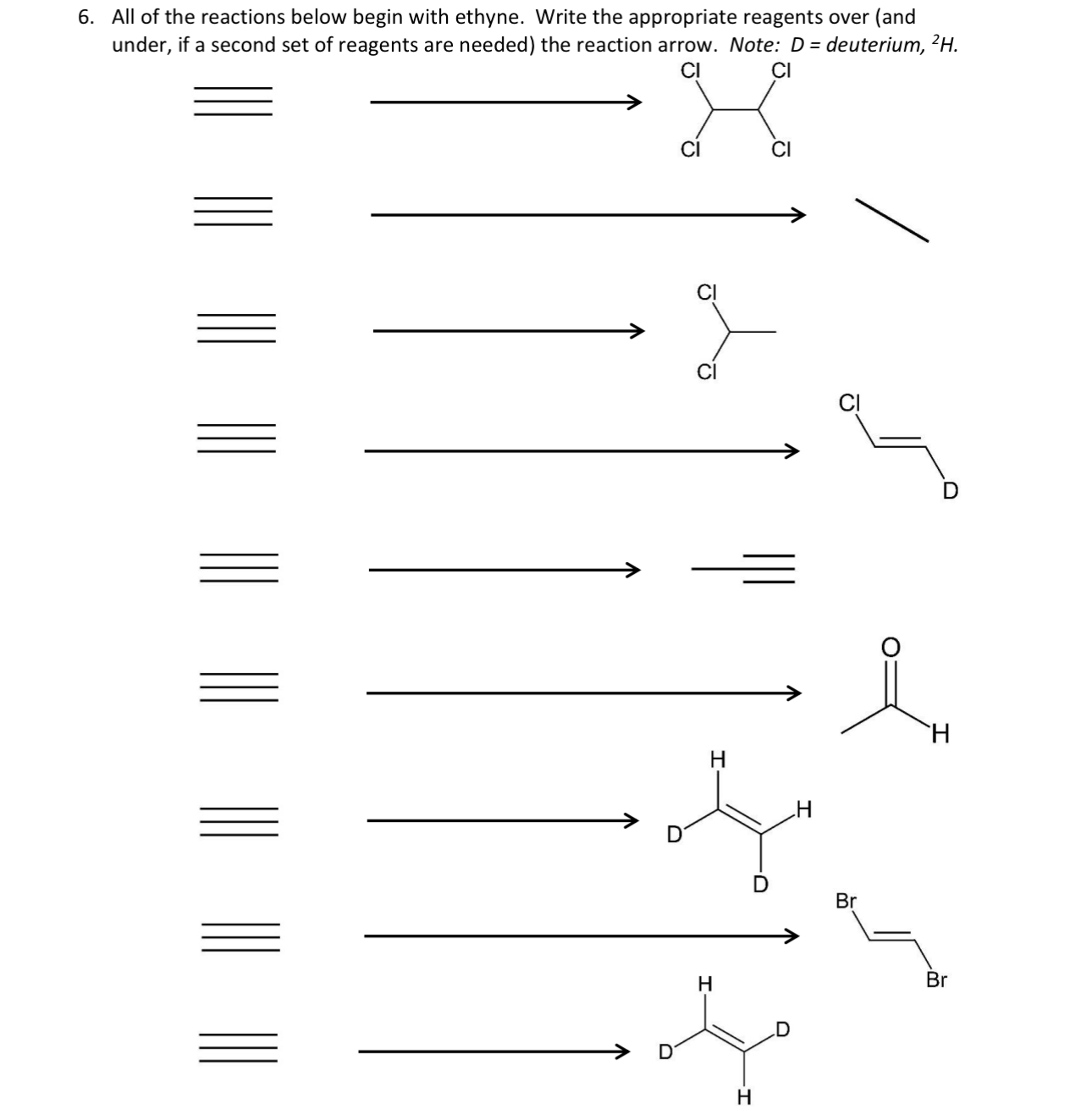 Solved by an EXPERT 6. ﻿All of the reactions below begin with ethyne ...
