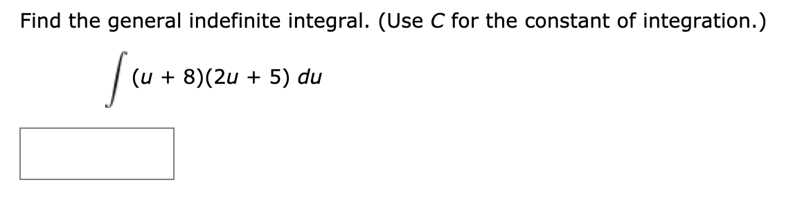 Solved Find the general indefinite integral. (Use C for the | Chegg.com