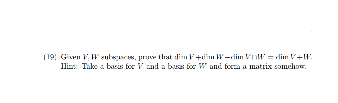 Solved (19) ﻿Given V,W ﻿subspaces, prove that | Chegg.com