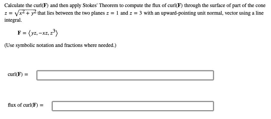 Solved Calculate the curl(F) and then apply Stokes' Theorem | Chegg.com