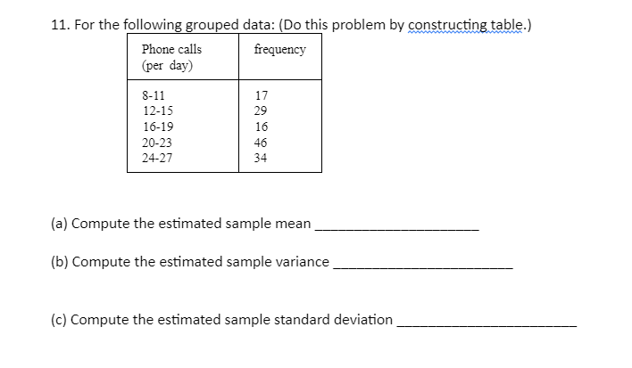 Solved 11. For the following grouped data: (Do this problem | Chegg.com