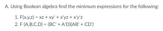 Solved A. Using Boolean algebra find the minimum expressions | Chegg.com