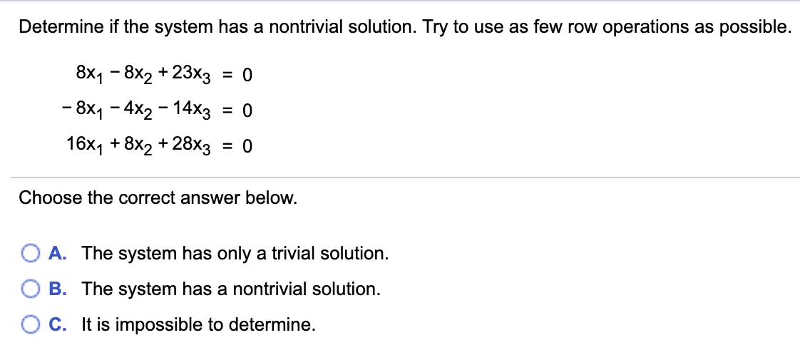 Solved Determine if the system has a nontrivial solution. | Chegg.com