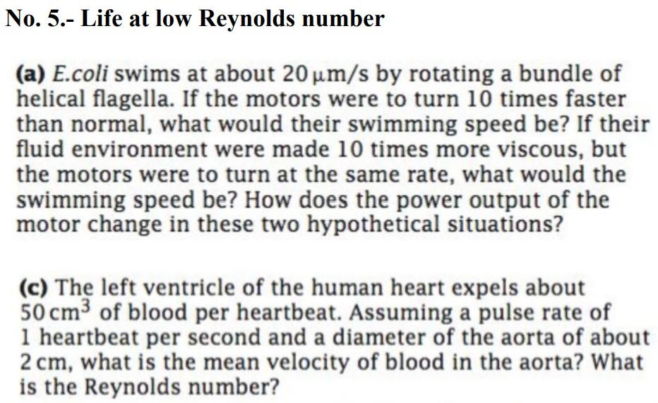 Solved No. 5.- Life at low Reynolds number (a) E.coli swims | Chegg.com