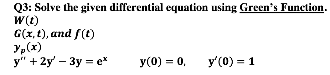 Solved Q3: Solve the given differential equation using | Chegg.com