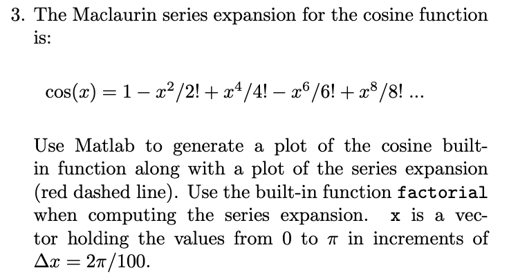 Solved 3. The Maclaurin series expansion for the cosine | Chegg.com