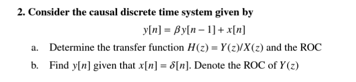 Solved 2. Consider the causal discrete time system given by | Chegg.com