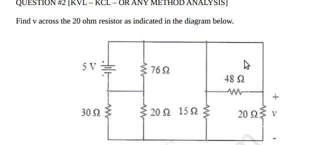 Solved QUESTION #2 [KVL-KCL-OR ANY METHOD ANALYSIS Find v | Chegg.com