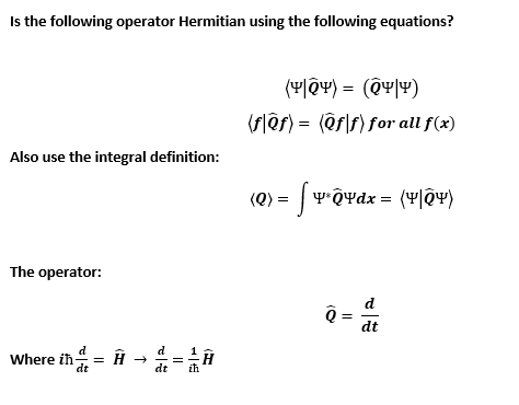 Solved Is the following operator Hermitian using the | Chegg.com