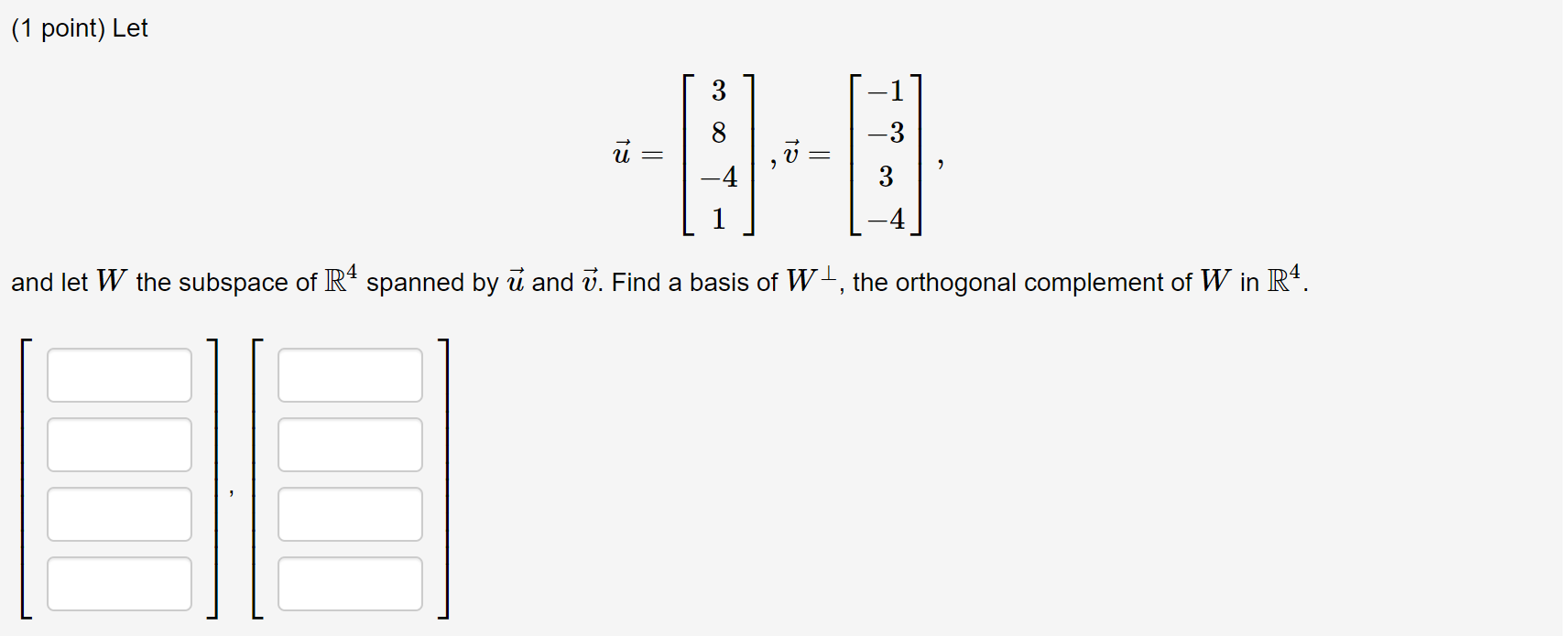 Solved: Let U= And Let W The Subspace Of R4 Spanned By U⃗ ... | Chegg.com Solved: Let U= And Let W The Subspace Of R4 Spanned By U⃗ ... | Chegg.com