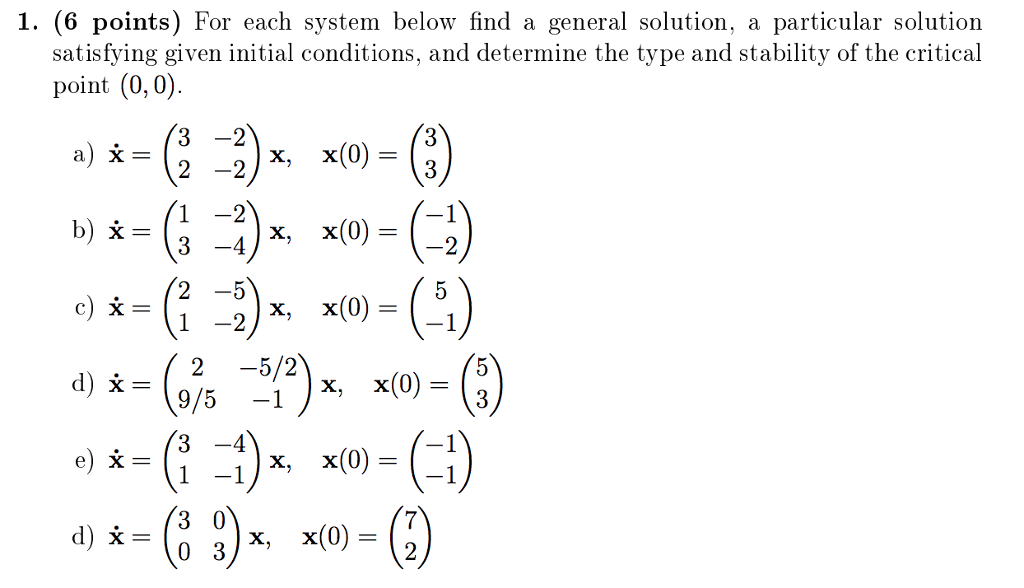 Solved 1. (6 points) For each system below find a general | Chegg.com