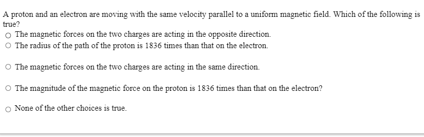 Solved A Proton And An Electron Are Moving With The Same