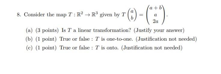Solved 8. Consider the map T: R2 + R3 given by T *(*)-(3) | Chegg.com