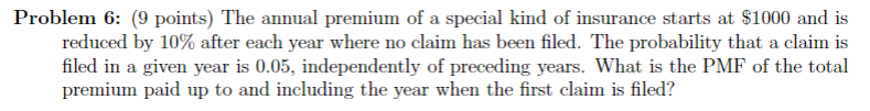 Solved Problem 6: (9 points) The annual premium of a special | Chegg.com