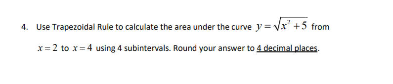Solved 4. Use Trapezoidal Rule to calculate the area under | Chegg.com