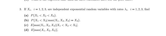 Solved 3. If Xii 1,2,3, are independent exponential random | Chegg.com